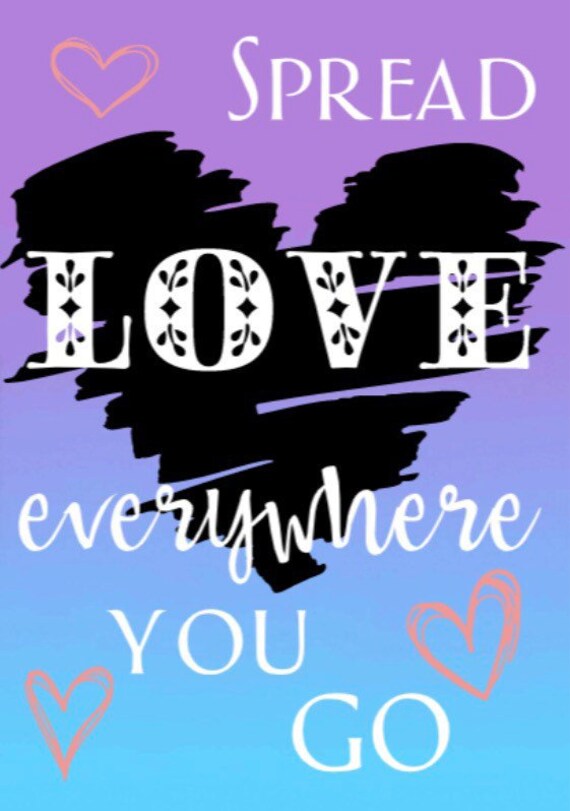 Spread love everywhere you go A5 print | Etsy
