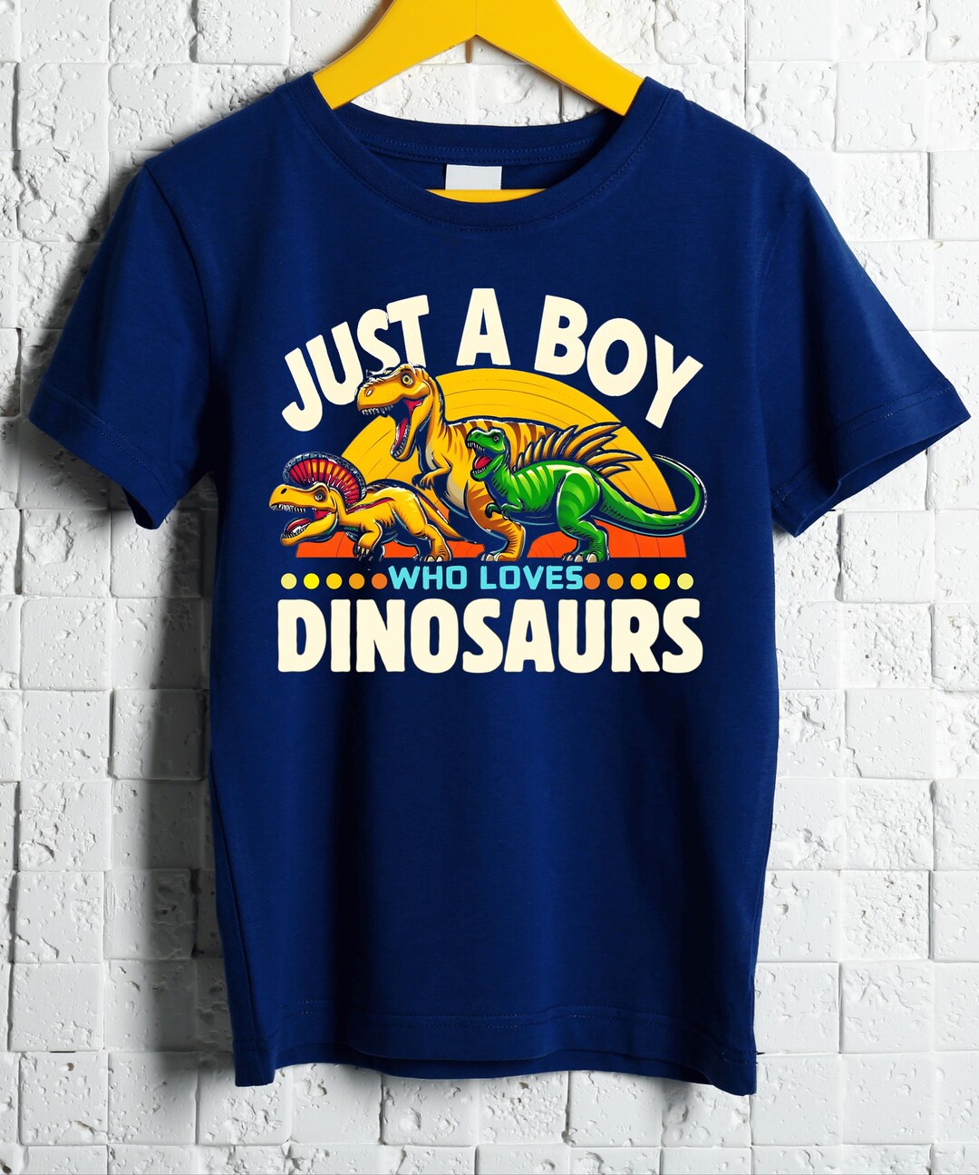 Just A Boy Who Loves Dinosaurs Png,sublimation Design,kids Png,t-rex ...