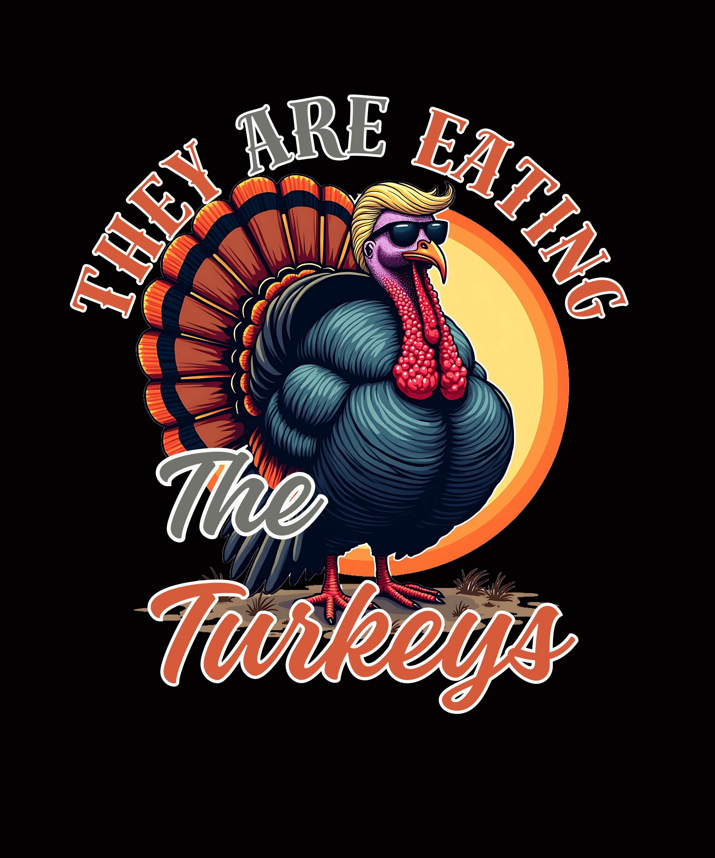 They Are Eating the Turkeys Funny Political Turkey Png,funny ...