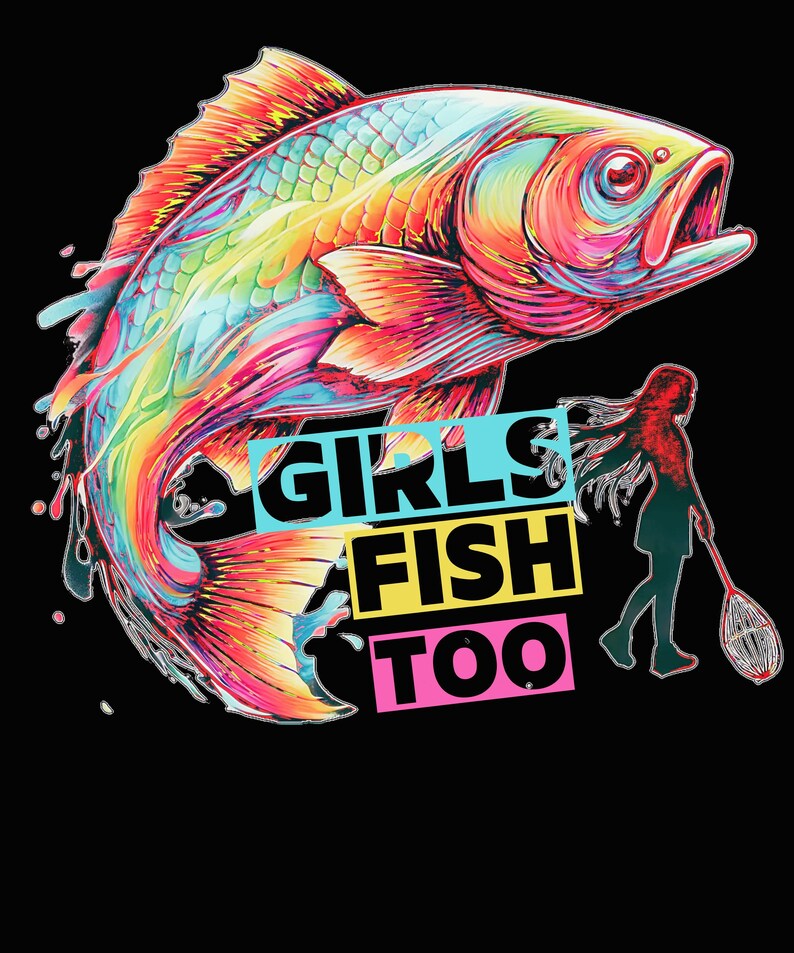 Girls Fish Too Png, Reel Girls Fish Png, Fishing Png, Instant Download ...