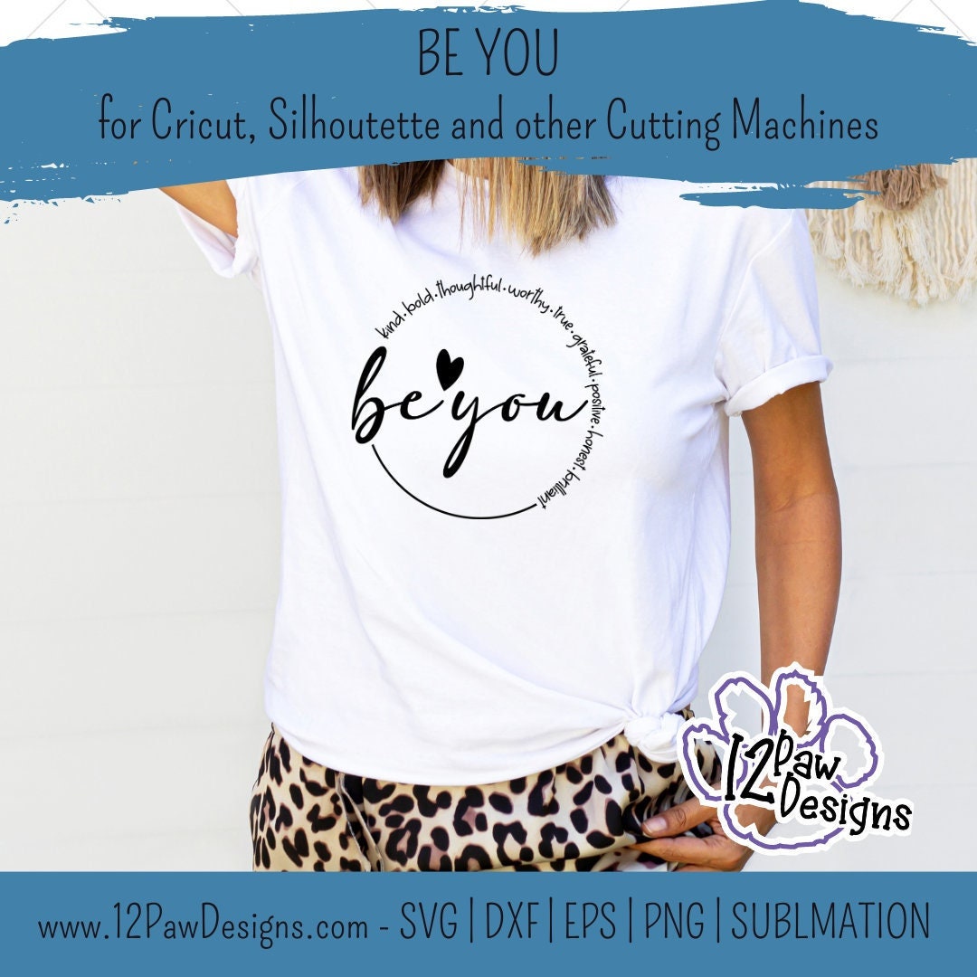 Be You, Be Kind, Be Svg, Thoughtful, Grateful, Positive, Cricut ...