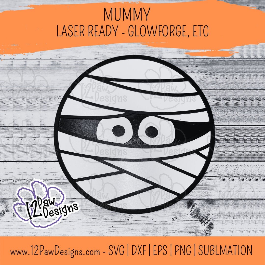 Laser Ready - Mummy, Mummy Halloween, Mummy Sign, Glowforge, Svg/dxf ...