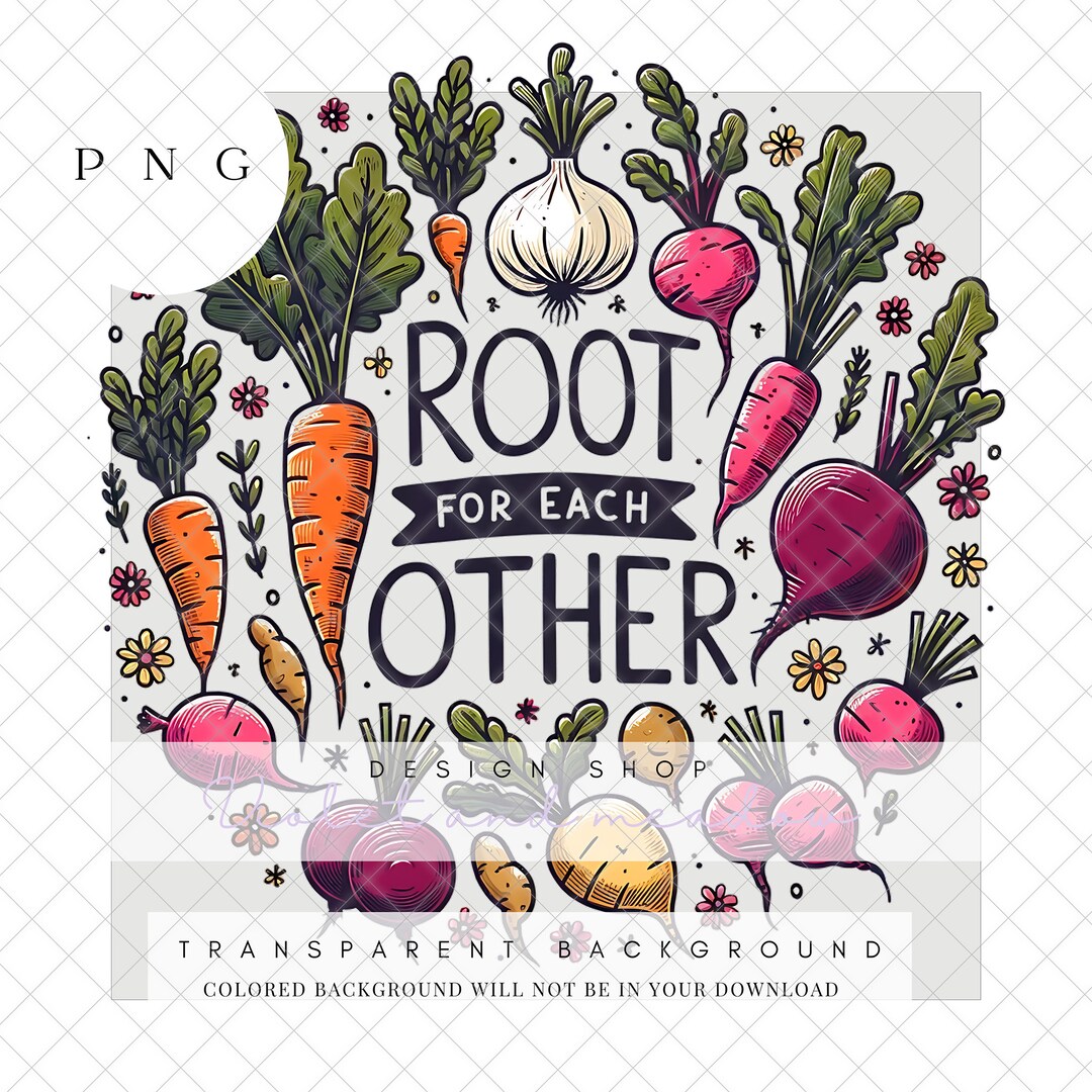 Root for Each Other PNG, Vegetable PNG, Small Shop Png, Sublimation ...