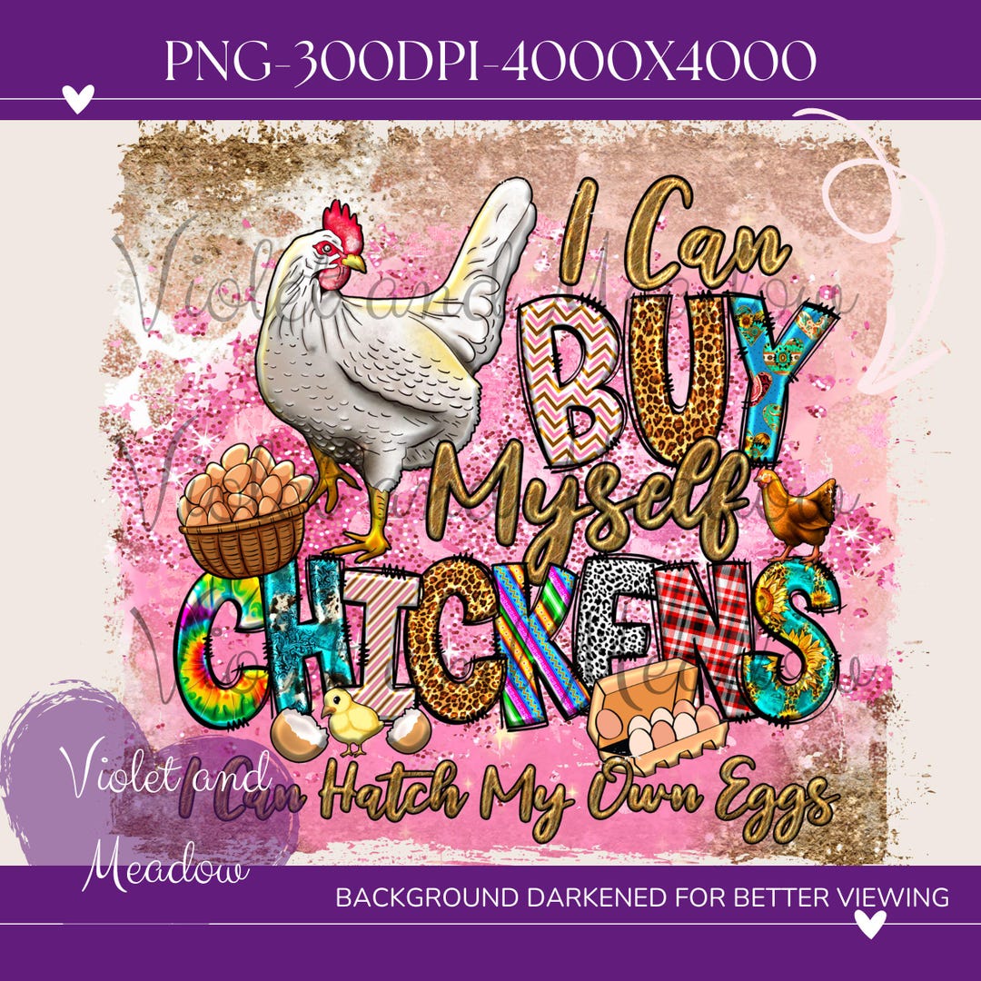 I Can Buy Myself Chickens Shirt PNG Sarcastic Sublimation Design, Mug ...