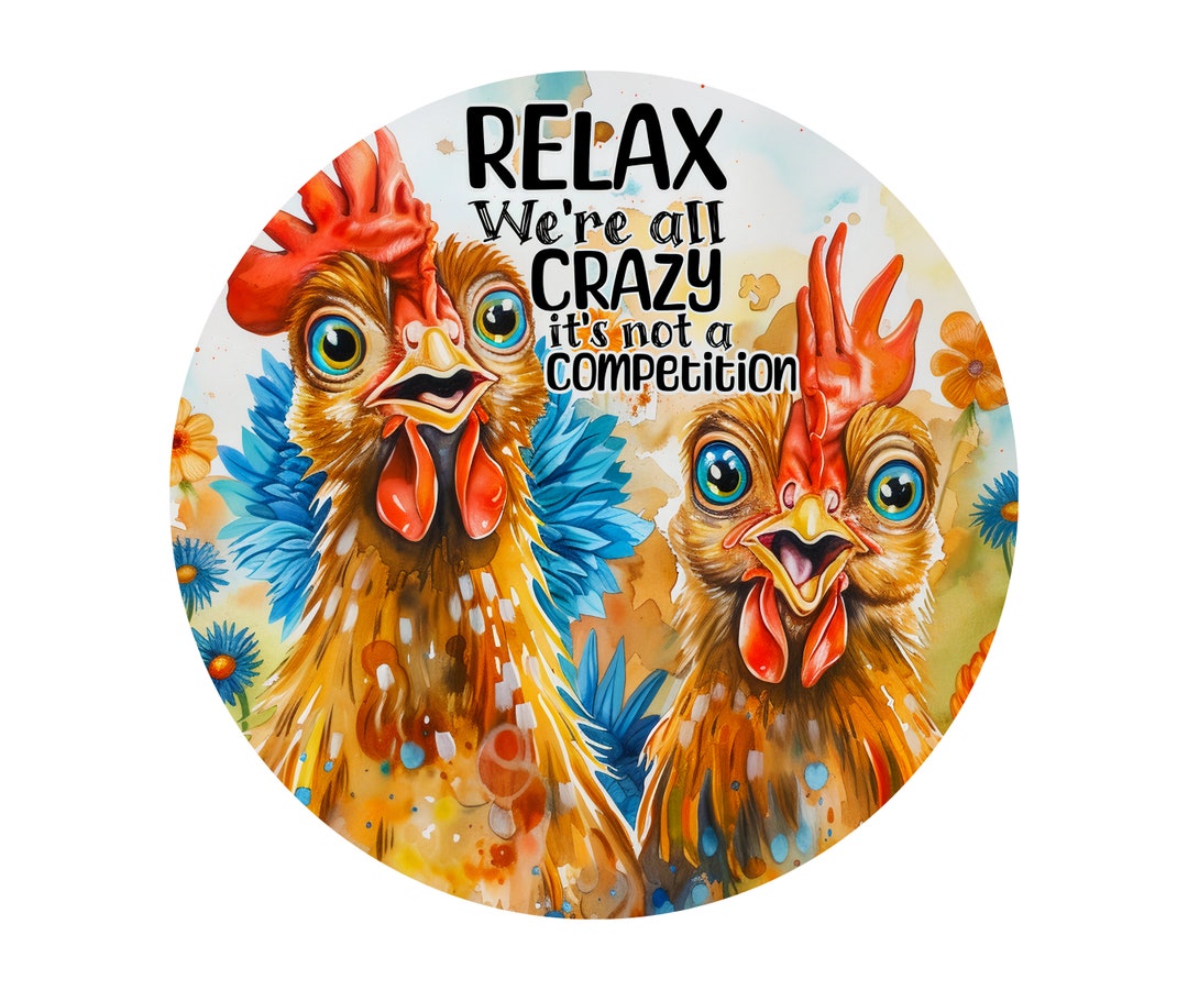 Funny Chicken Sign: Relax We're All Crazy Wreath Sign - Etsy