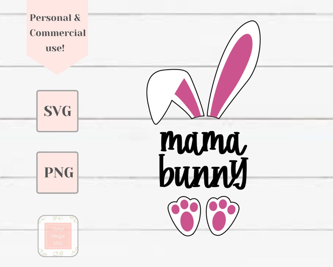 Mama Bunny Svg, Easter Svg, Easter Shirt, Svg for Easter, Mom Life Svg ...