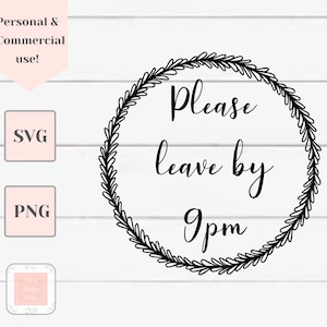 Funny Home Sign Svg | Please Leave by 9 Svg | Svg for Wood Signs ...