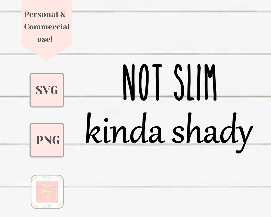 Not Slim Kinda Shady Svg, Adult Life Svg, Funny Mom Svg, Svg Files for ...