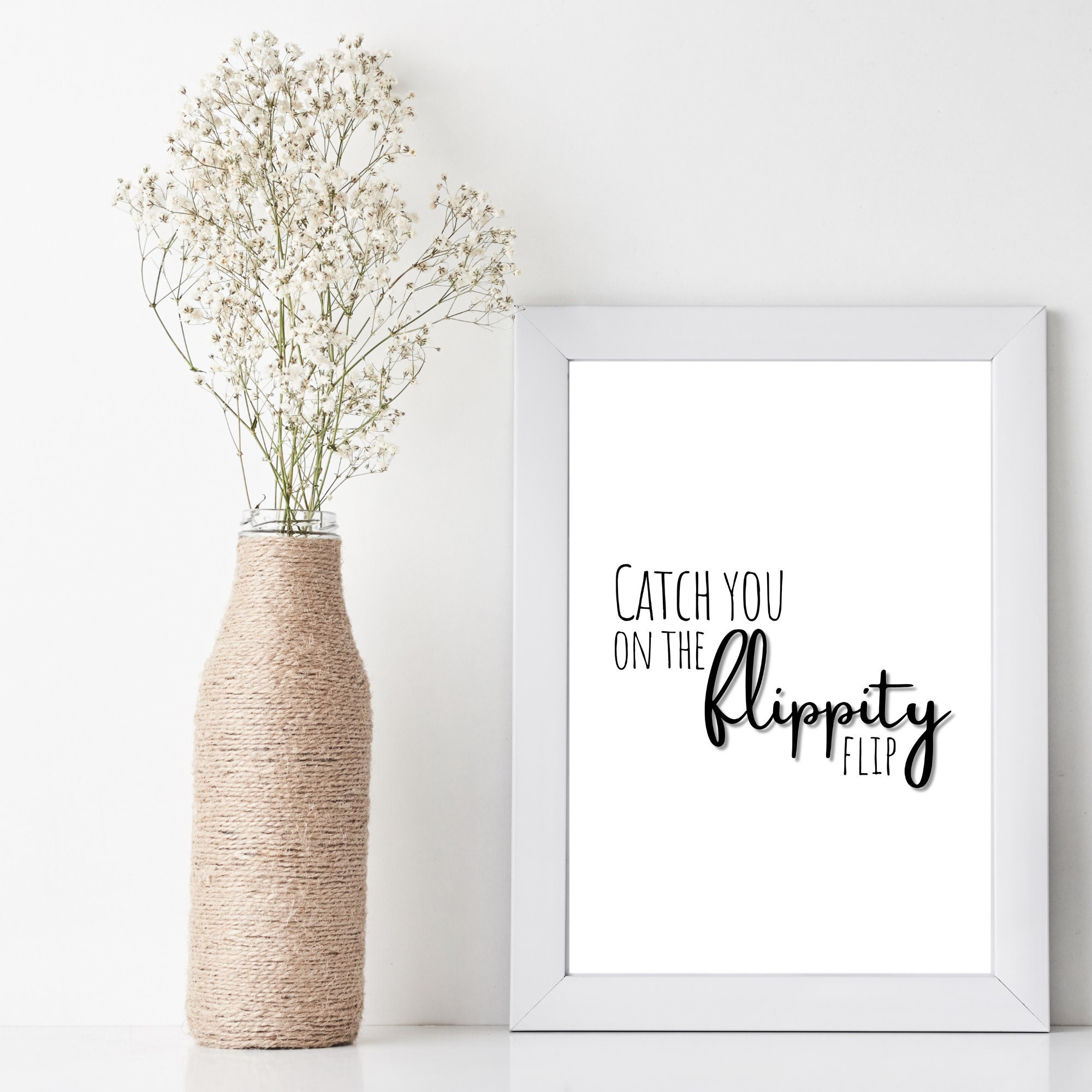 Catch You on the Flippity Flip, Inspirational Words of Encouragement ...