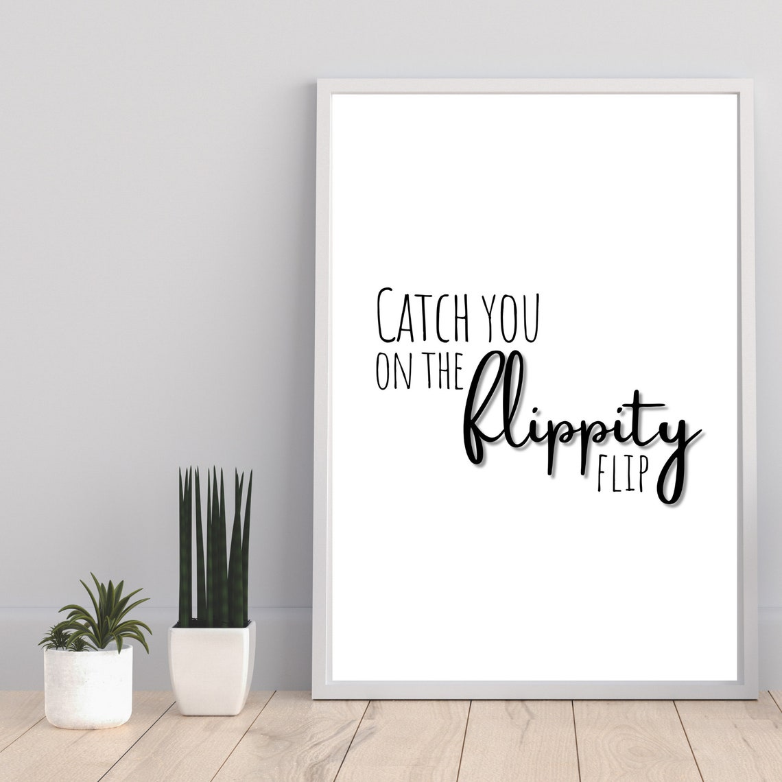 Catch You on the Flippity Flip Inspirational Words of - Etsy