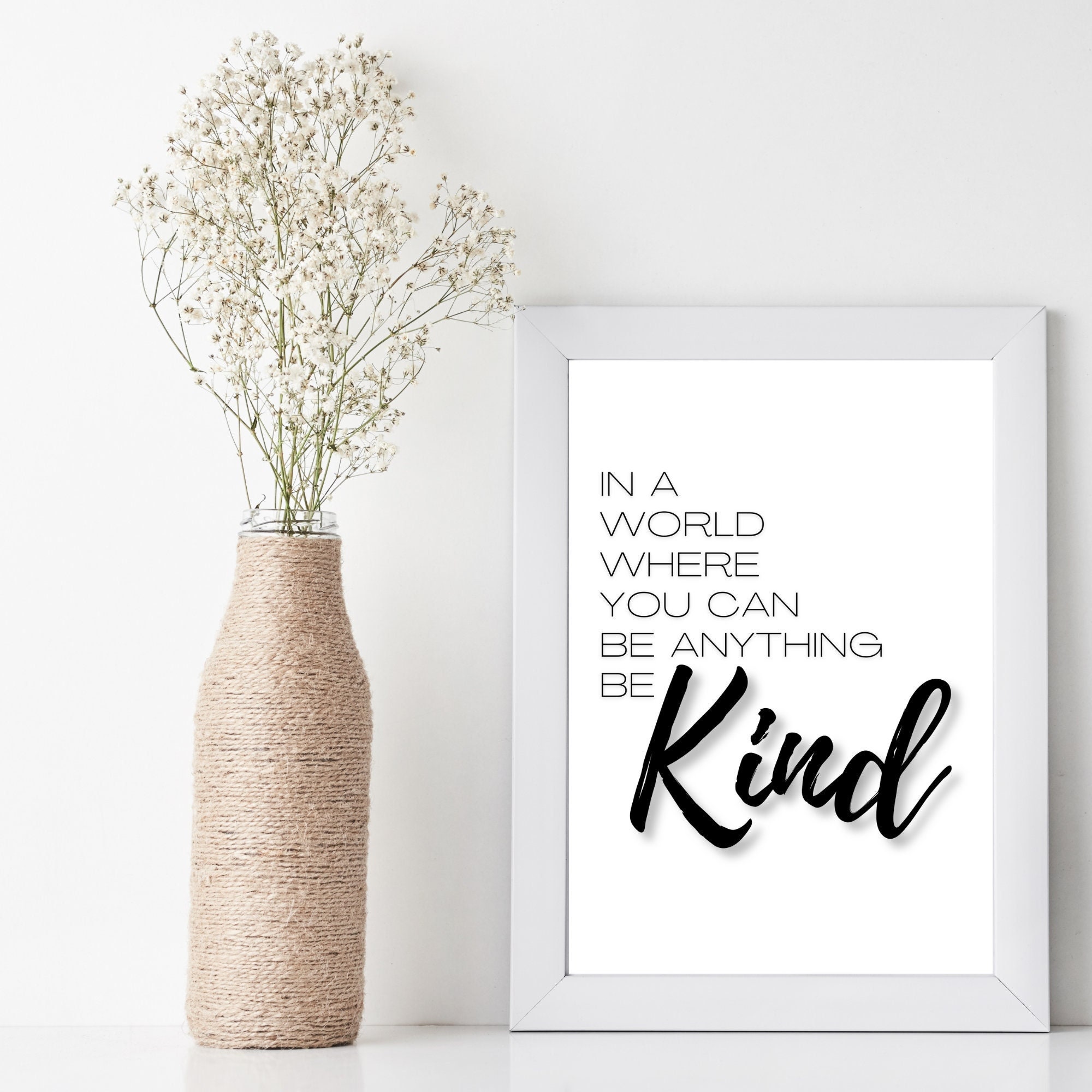 In A World Where You Can Be Anything Be Kind, Inspirational Words of ...
