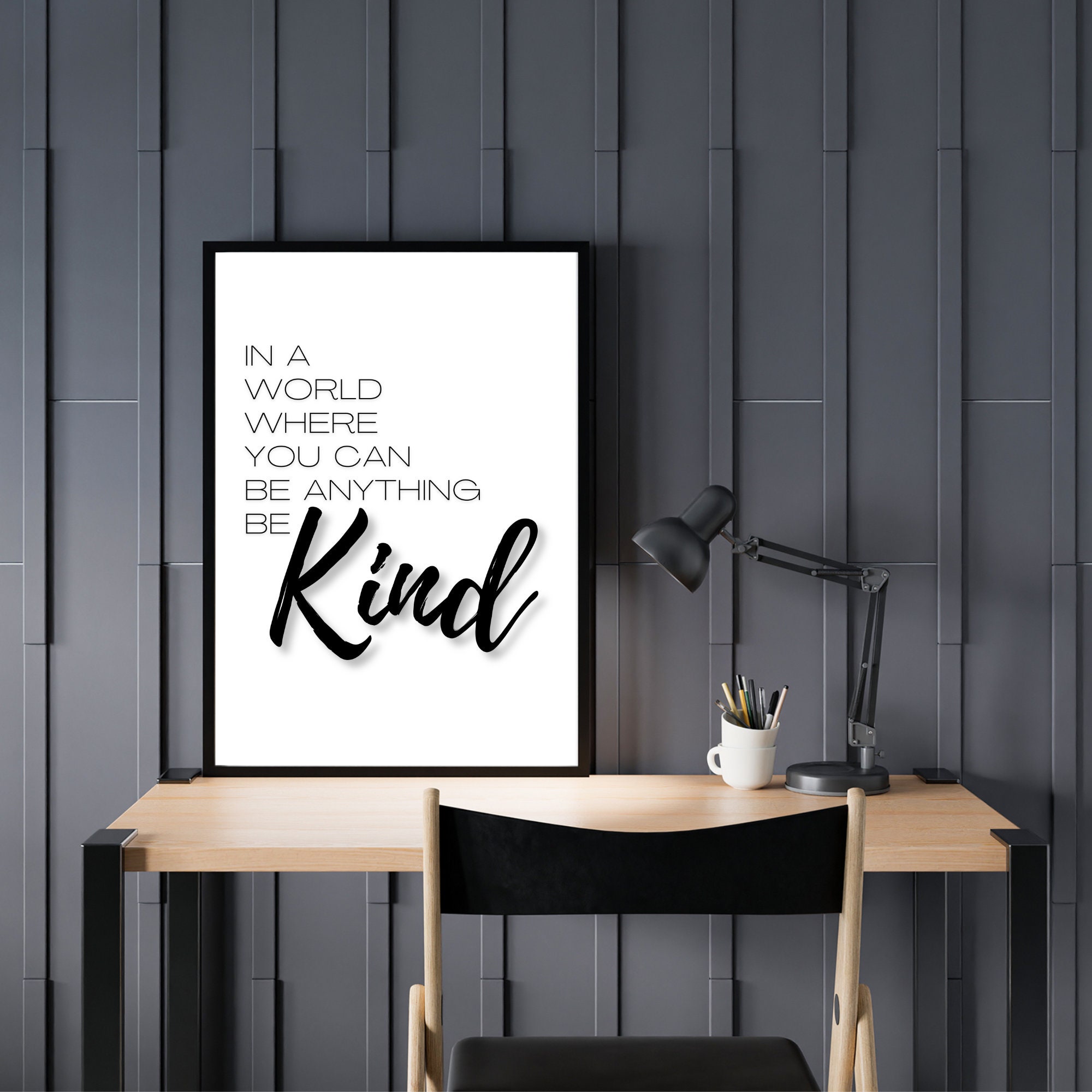 In A World Where You Can Be Anything Be Kind, Inspirational Words of ...