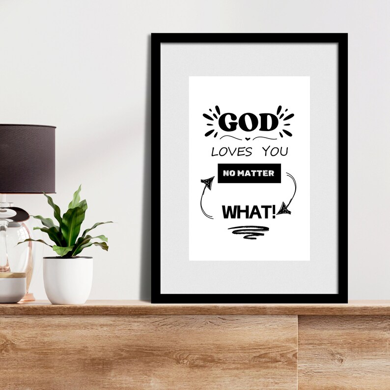 God Loves You No Matter What, Printable Wall Art, Inspirational Quote ...