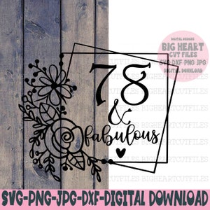 78 and Fabulous Svg, Png, Jpg ,dxf, 78th Birthday Svg, Birhtday Svg, 78 ...