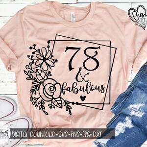 78 and Fabulous Svg, Png, Jpg ,dxf, 78th Birthday Svg, Birhtday Svg, 78 ...