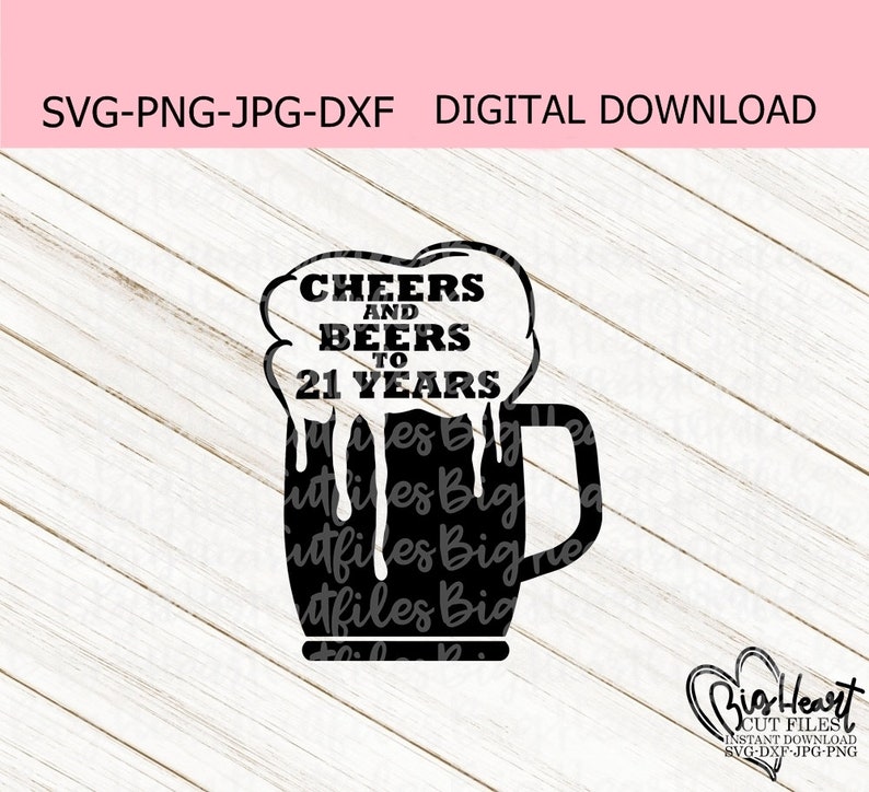 Cheers And Beers To 21 Years Svg Png Dxf 21st Birthday Etsy