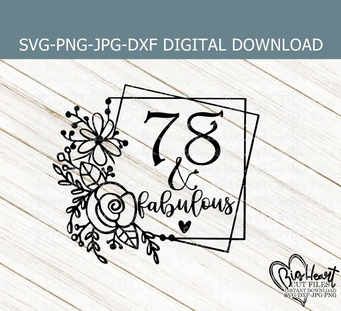 78 and Fabulous Svg Png Jpg dxf 78th Birthday Svg | Etsy