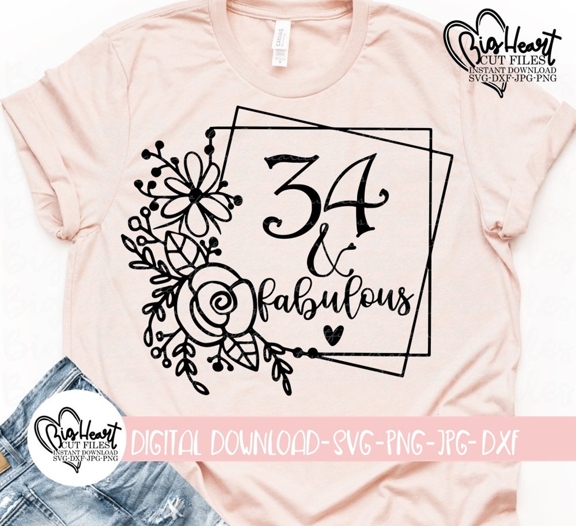 34 and Fabulous Svg Png Jpg dxf 34th Birthday Svg | Etsy