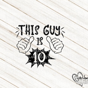 This Guy is 10 Svg, Png, Jpg, Dxf, 10th Birthday Boy Svg, Tenth ...