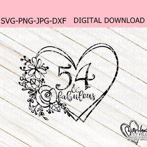 54 and Fabulous Svg, Png, Jpg ,dxf, 54th Birthday Svg, Birhtday Svg, 54 ...