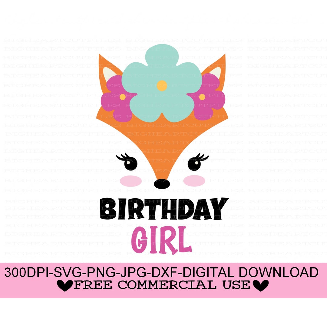 Fox Birthday Svg, Png, Jpg, Dxf, Birthday Girl Svg Cut Files Digital ...