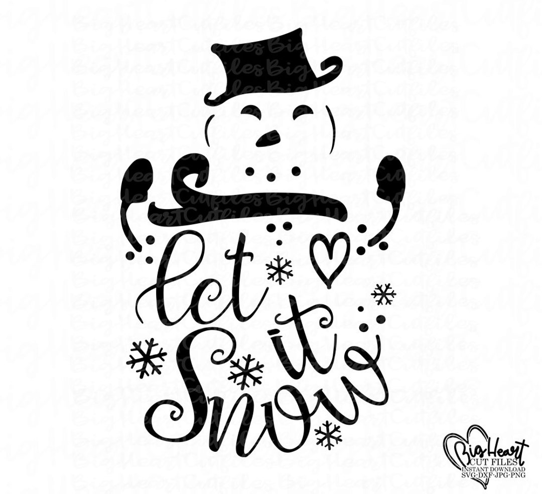 Let It Snow Snowman Svg,png Jpg Dxf,snowflake Svg,winter Svg,christmas ...