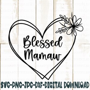 Blessed Mamaw Svg, Png, Jpg, Dxf, Mamaw Svg Sayings, Blessed Mamaw Cut File, Mothers Day Svg ...