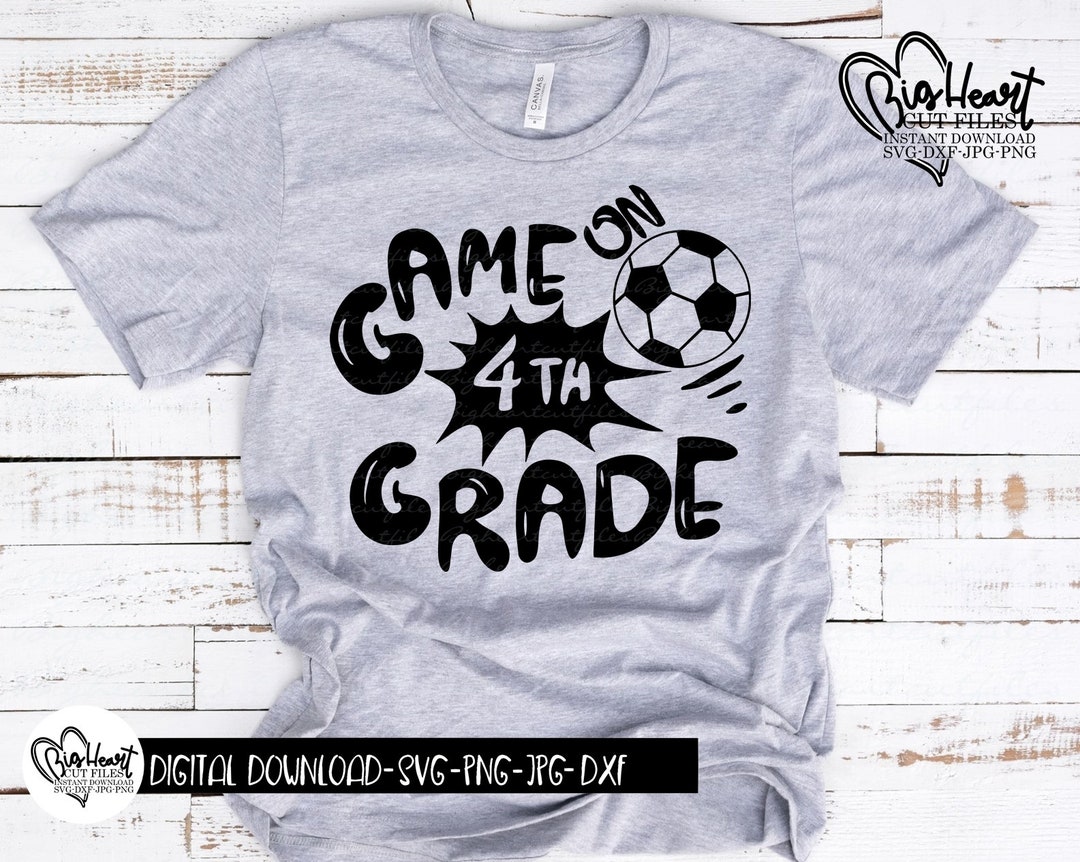 Game on 4th Grade Svg, Png, Jpg, Dxf, Fourth Grade Svg, 4th Grade Boy ...