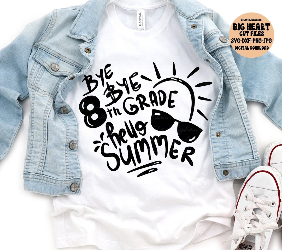 Bye Bye 8th Grade Hello Summer Svg, Png, Jpg, Dxf, Summer Svg, Vacation ...