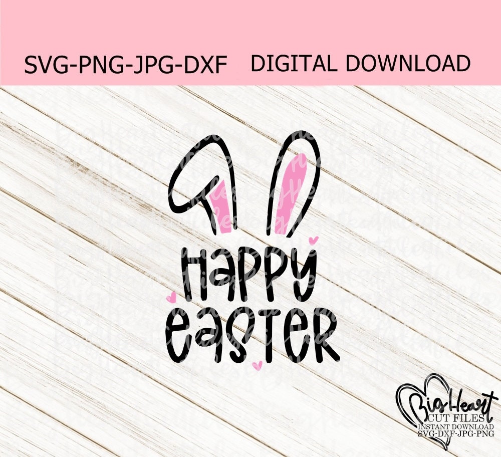 Happy Easter Svg Png Jpg Dxf Easter Svg Bunny Ears Svg | Etsy
