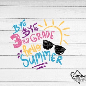 Bye Bye 3rd Grade Hello Summer Svg, Png, Jpg, Dxf, Summer Svg, Vacation ...