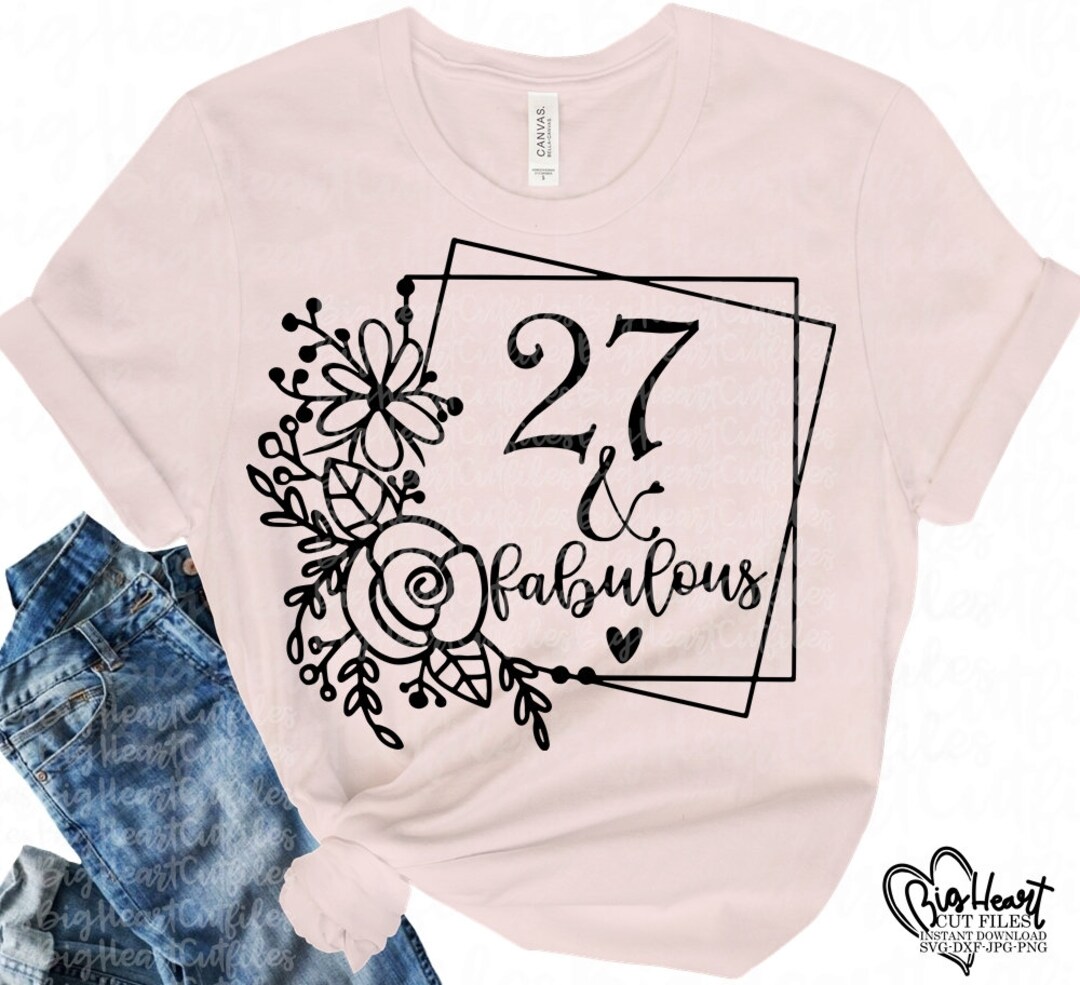 27 and Fabulous Svg, Png, Jpg ,dxf, 27th Birthday Svg, Birhtday Svg, 27 ...