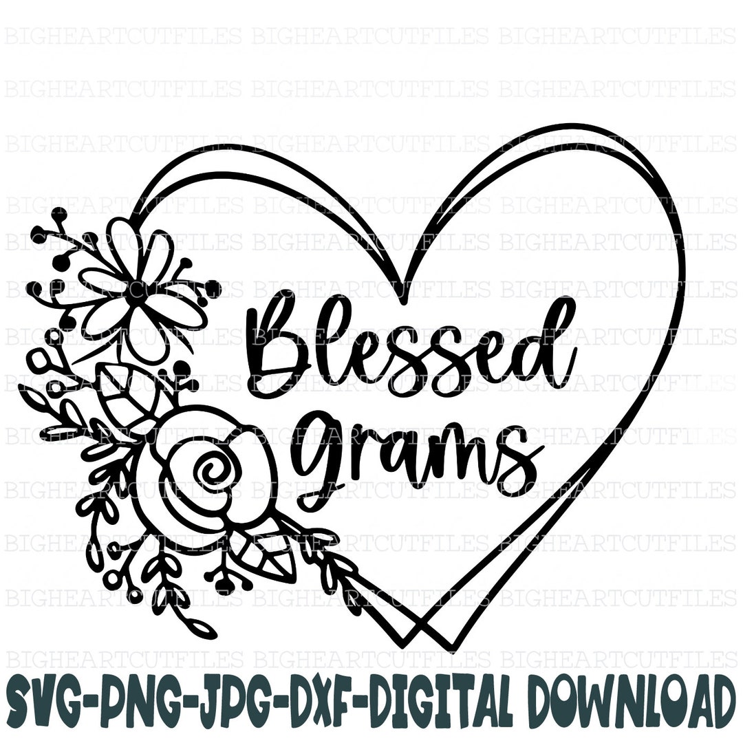 Blessed Grams Svg, Png, Jpg, Dxf, Grams Svg Sayings, Grandma Svg, Grams ...
