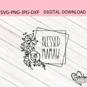 Blessed Mamaw Svg, Png, Jpg, Dxf, Mamaw Svg Sayings, Blessed Mamaw Cut File, Mothers Day Svg ...