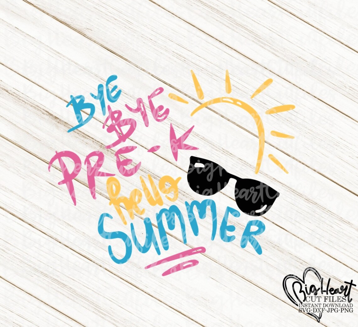 Bye Bye Pre-k Hello Summer Svg Png Jpg Dxf Summer Svg - Etsy