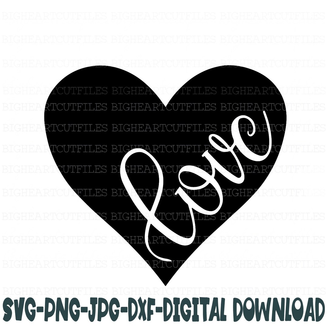 Love Heart Svg, Png, Jpg, Dxf, Love Svg, Valentines Heart Svg ...