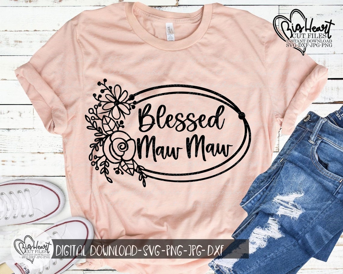Blessed Maw Maw Svg Png Jpg Dxf Maw Maw Svg Mawmaw Shirt - Etsy
