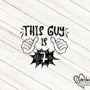 This Guy Is 7 Svg Png Jpg Dxf 7th Birthday Boy Svg | Etsy