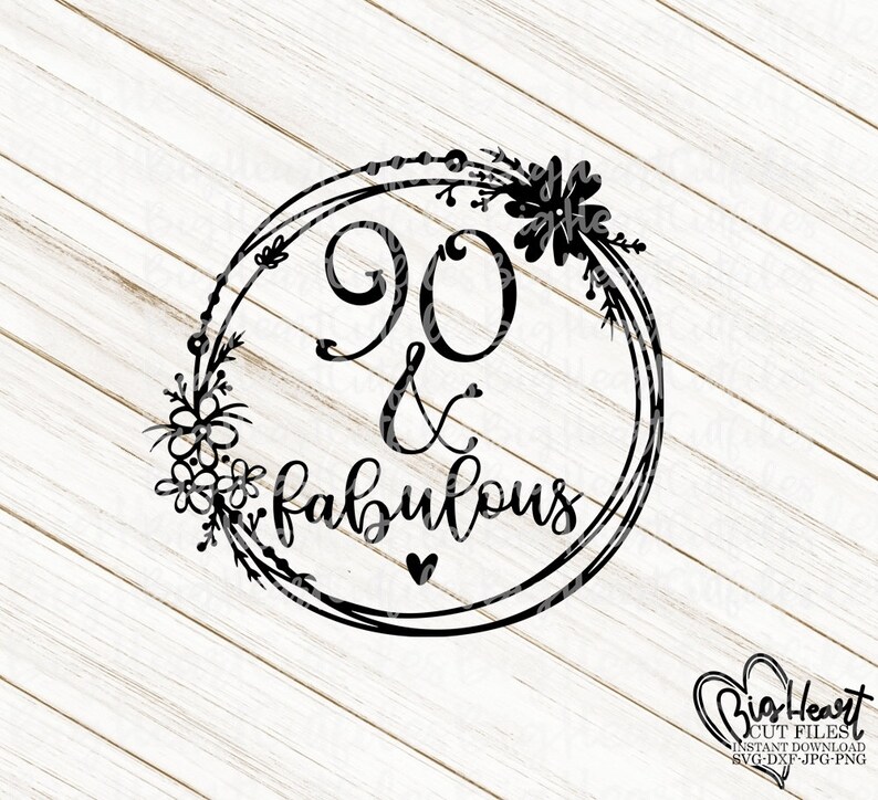 90 and Fabulous Svg Png Jpg dxf 90th Birthday Svg | Etsy