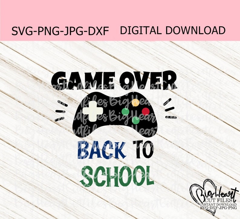 Game Over Back to School Svg Png Jpg Dxf First Day of - Etsy