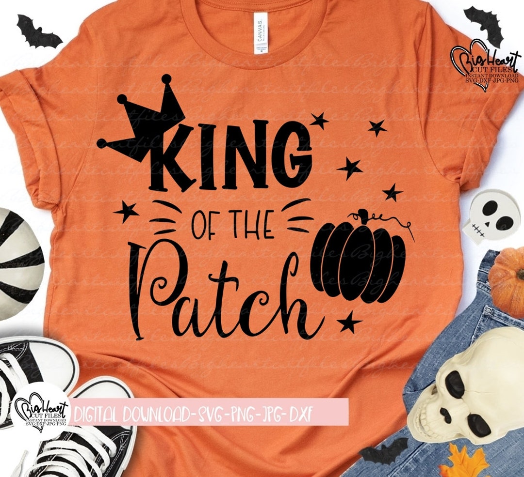 King of the Patch Svg, Png, Jpg, Dxf, Pumpkin Patch Fall Svg, Pumpkin ...