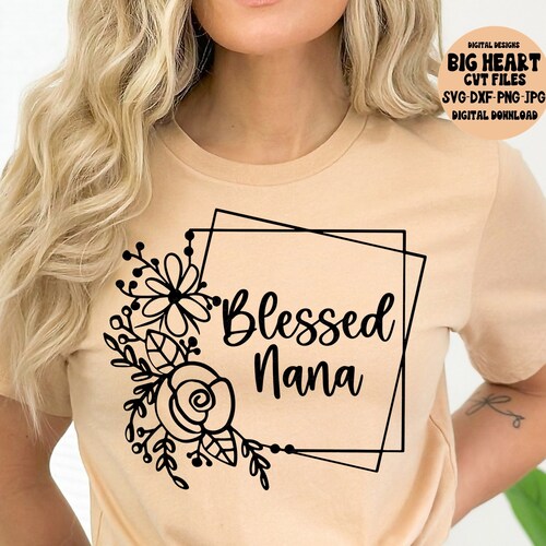Nana SVG File Blessed Nana SVG Cut File for Cricut Grandma - Etsy
