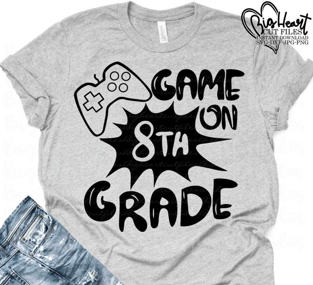 Game on 8th Grade Svg, Png, Jpg, Dxf, Eighth Grade Svg, 8th Grade, Boy ...