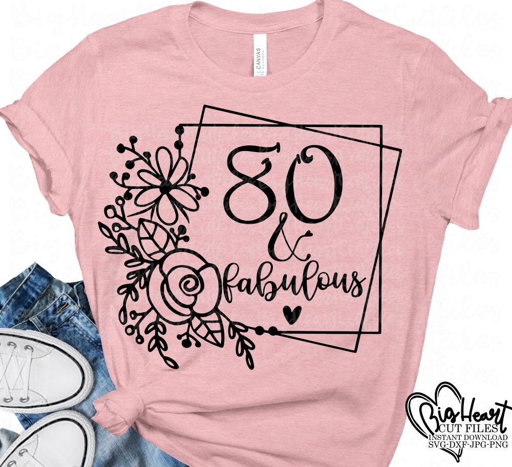80 And Fabulous Svg Png Dxf 80th Birthday Svg Etsy