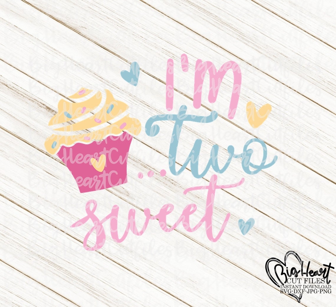 I'm Two Sweet Svg 2nd Birthday Svg Png Jpg Dxf 2nd - Etsy