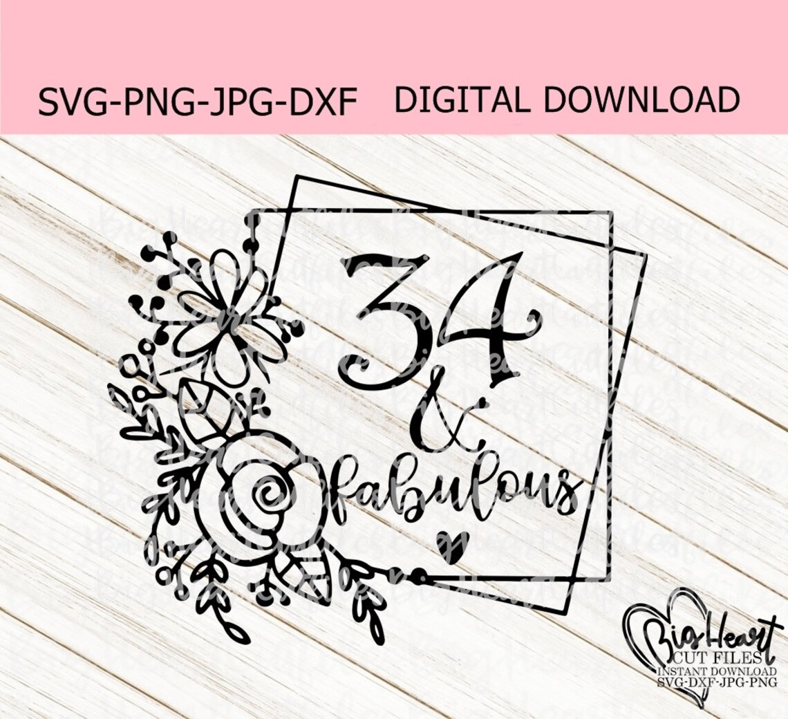 34 and Fabulous Svg Png Jpg dxf 34th Birthday Svg | Etsy
