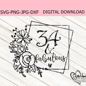 34 and Fabulous Svg, Png, Jpg ,dxf, 34th Birthday Svg, Birhtday Svg, 34 ...