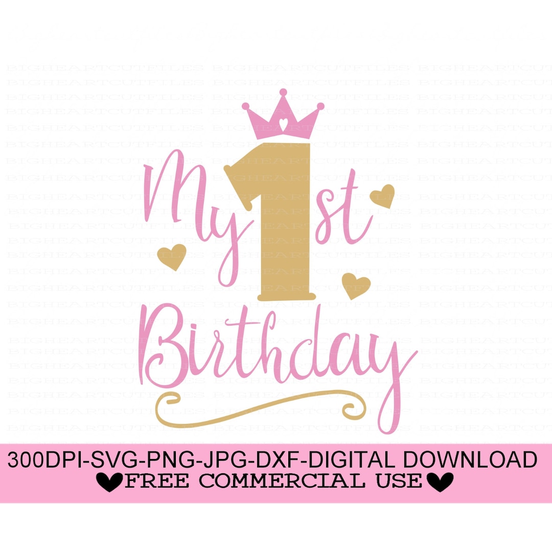 My First Birthday Svg, Png, Jpg, Dxf - Etsy