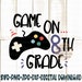 Game on 8th Grade Svg Png Jpg Dxf Eighth Grade 8th Grade Boy School ...
