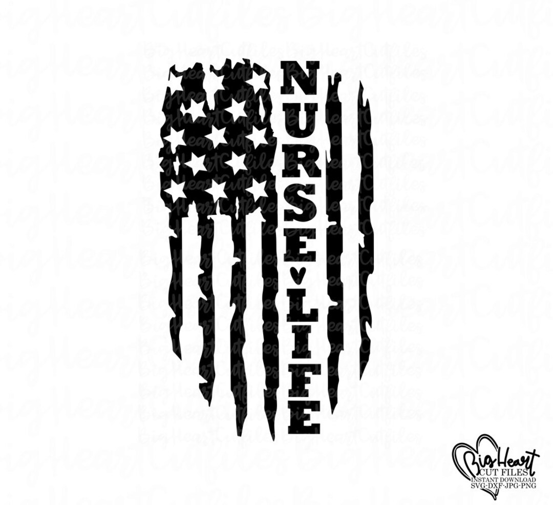 Nurse Life Svg, Png, Jpg, Dxf, Nurse Distressed American Flag Svg ...